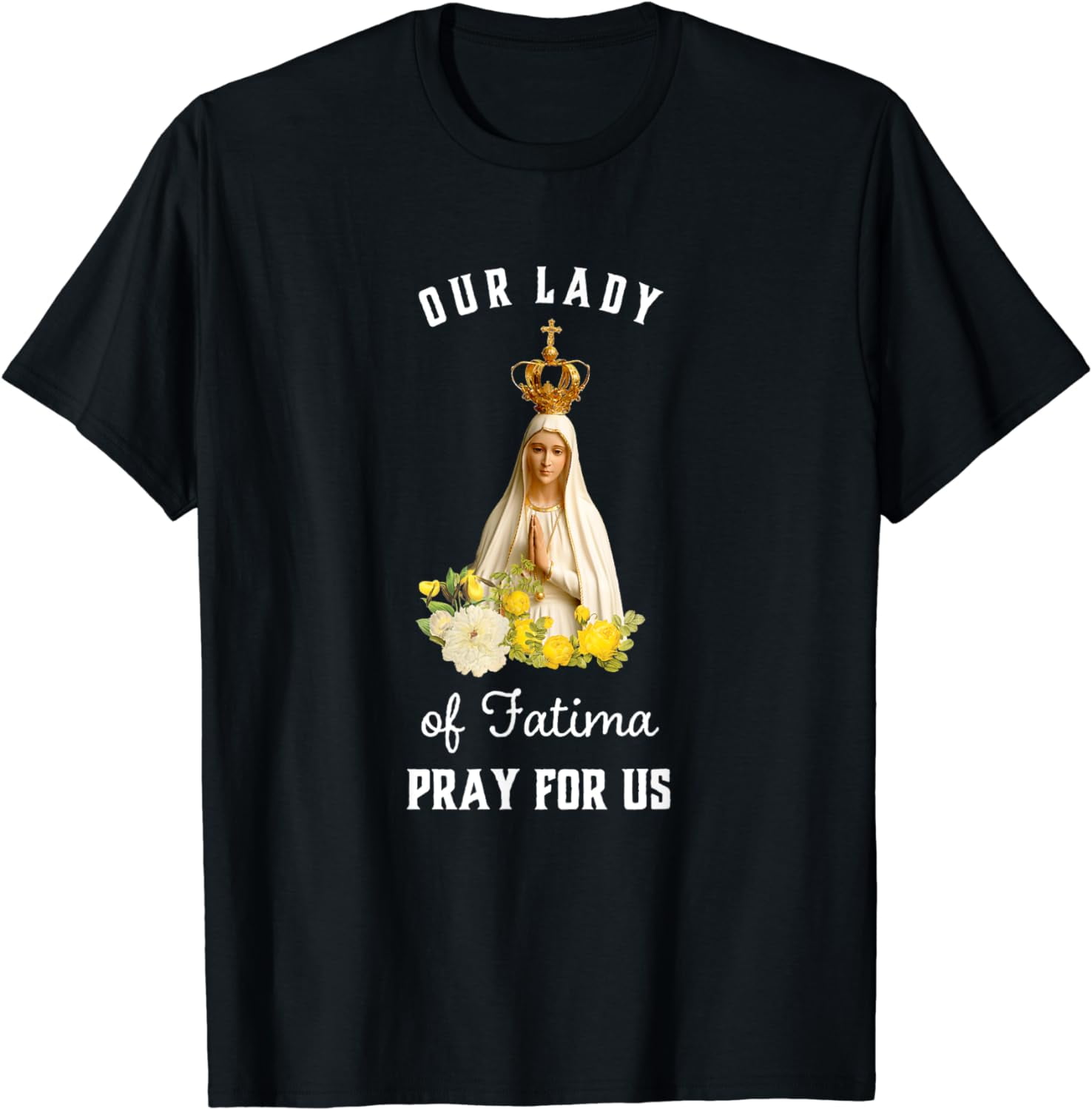 Our Lady of Fatima Anniversary Catholic Gift Our Lady Mary T-Shirt ...