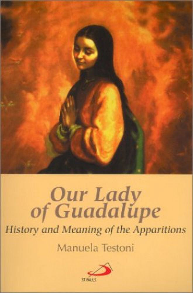 Pre-Owned Our Lady of Guadalupe: History and Meaning of the Apparitions ...