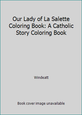 Pre-Owned Our Lady of La Salette Coloring Book: A Catholic Story ...