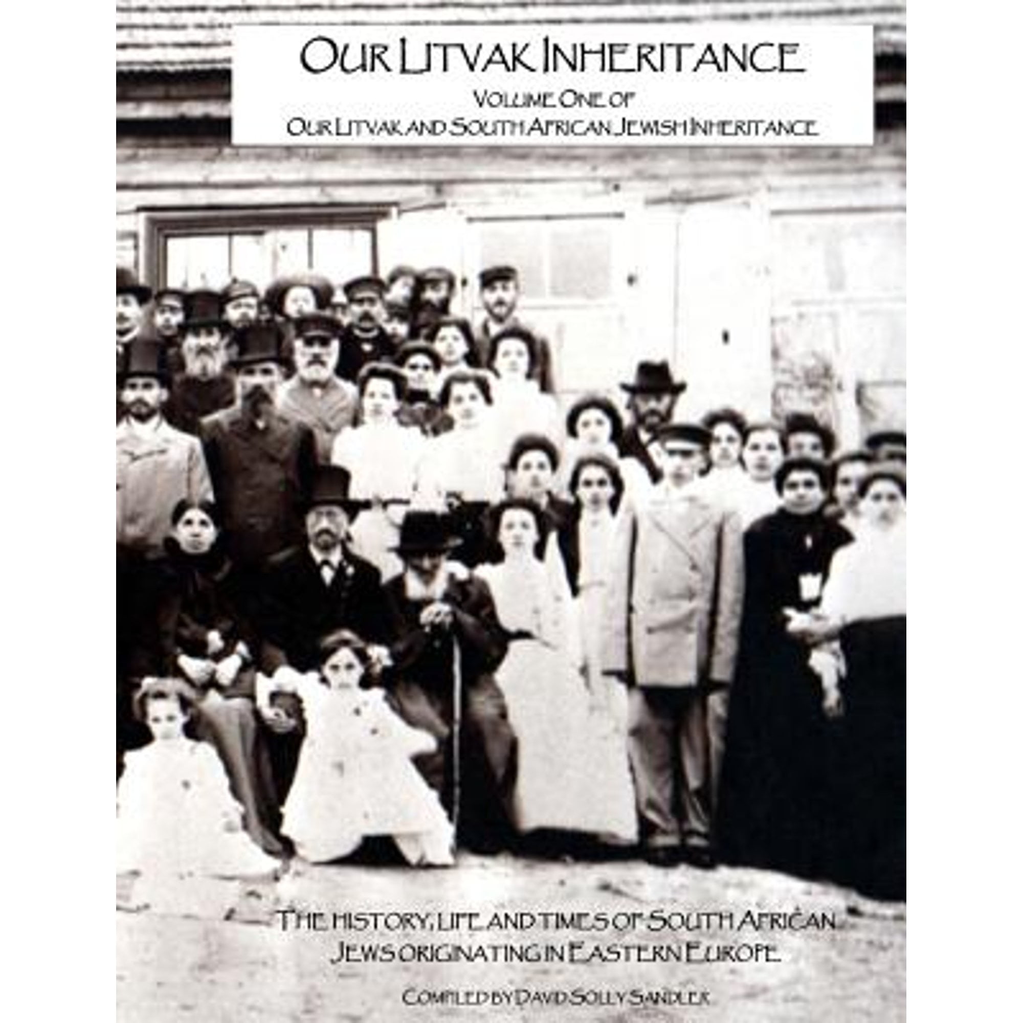 Our Litvak Inheritance - Volume one of Our Litvak and South African ...