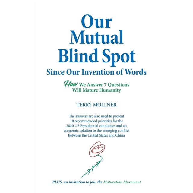 Our Mutual Blind Spot Since Our Invention of Words: HOW We Answer 7 ...