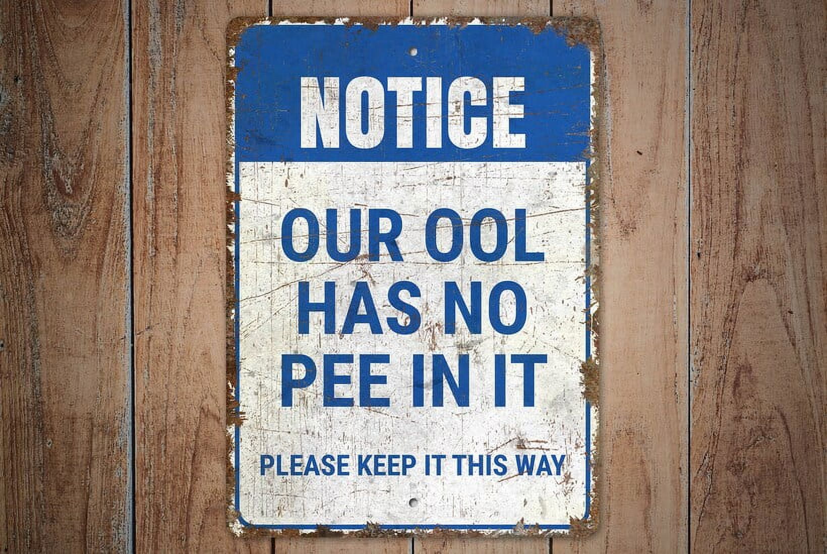 Our Ool Has No Pee Swimming Pool Sign Swimming Pool No Pee In Pool ...
