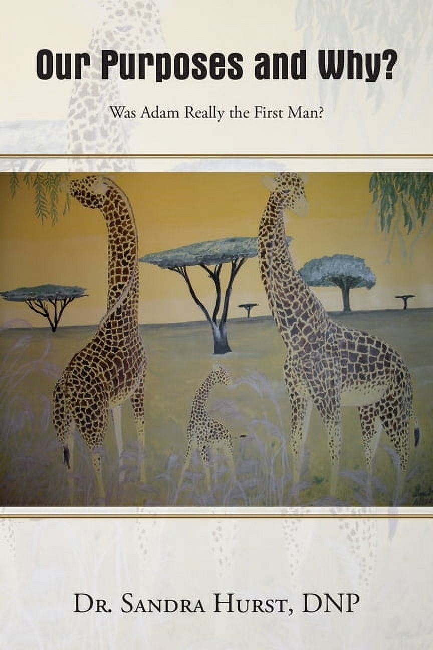 Our Purposes and Why?: Was Adam Really the First Man?, (Paperback ...