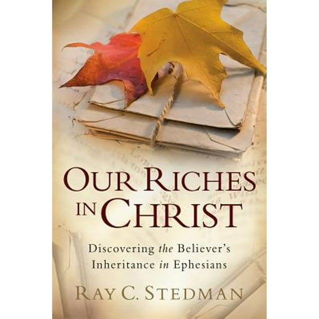 Pre-Owned Our Riches in Christ: Discovering the Believer's Inheritance ...