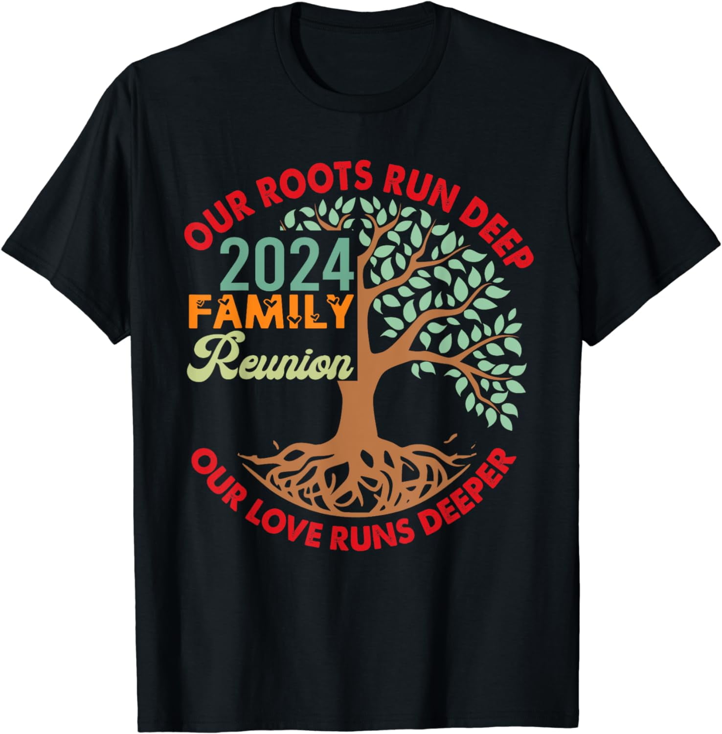 Our Roots Run Deep Our Love Runs Deeper Family Reunion 2024 T-Shirt - Walmart.com