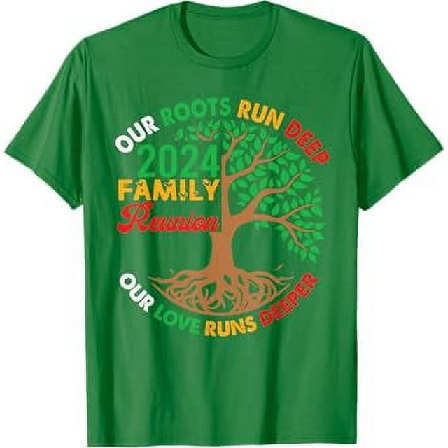 Our Roots Run Deep Our Love Runs Deeper Family Reunion 2024 T-Shirt - Walmart.com