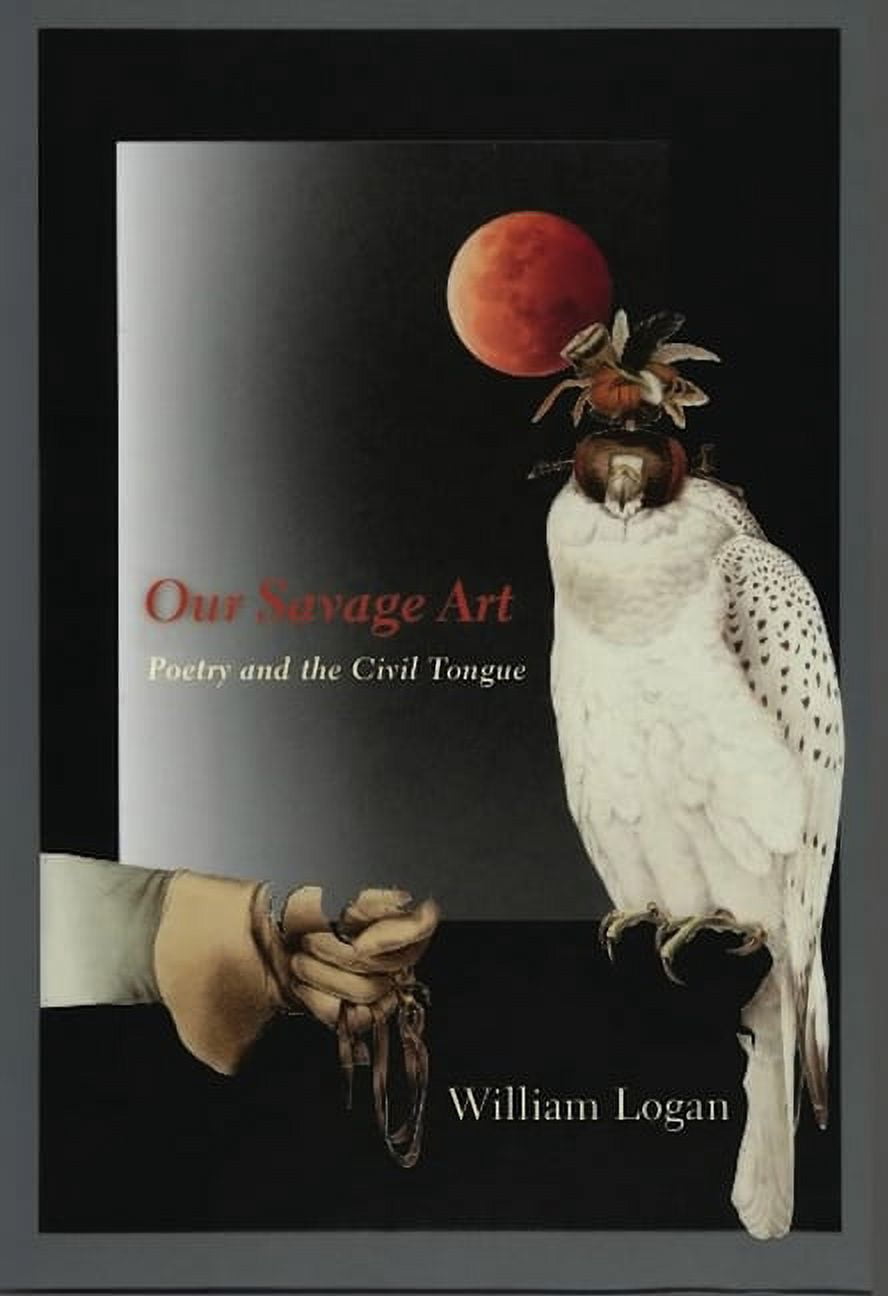 Our Savage Art: Poetry and the Civil Tongue, (Hardcover) - Walmart ...