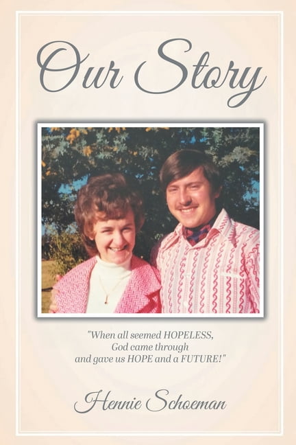 Our Story: When all seemed HOPELESS, God came through and gave us HOPE ...