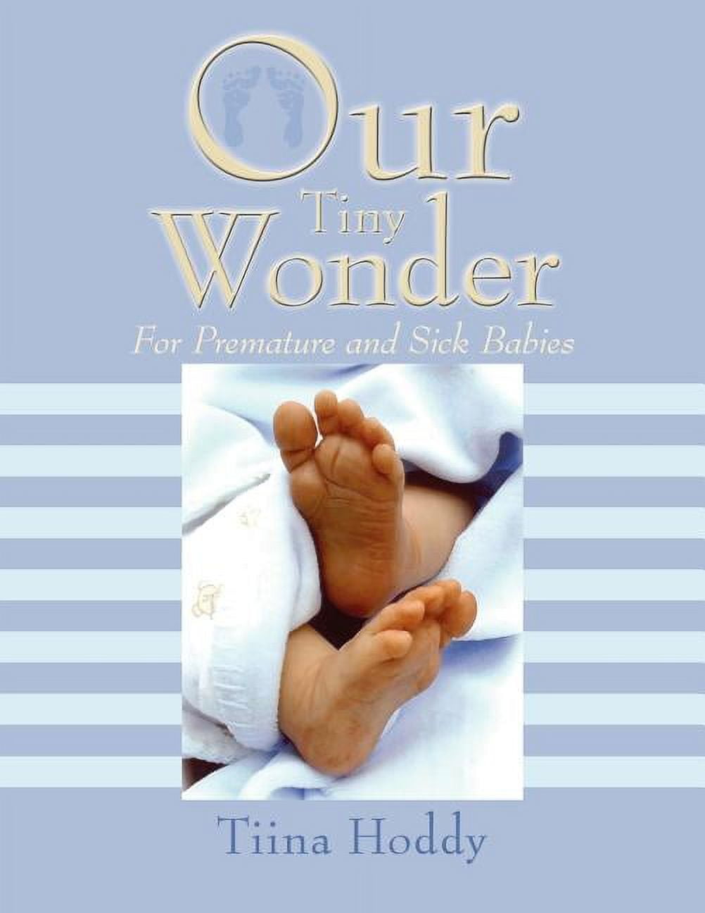 Our Tiny Wonder : For Premature and Sick Babies - Walmart.com