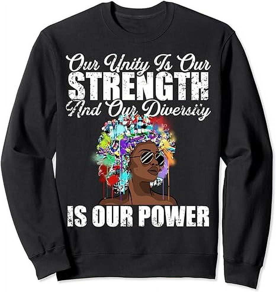 Our Unity Is Our Strength Powerful Black Empowerment Quote Sweatshirt ...
