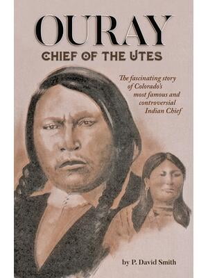 Ouray: Chief of the Utes - Walmart.com