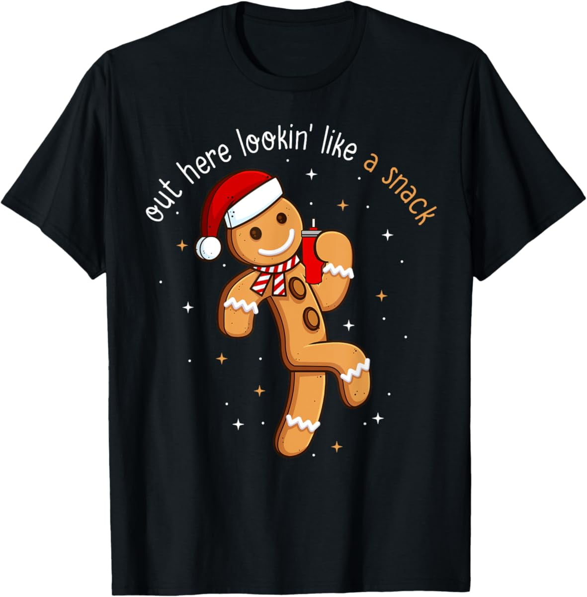 Out Here Looking Like A Snack Gingerbread Man T-Shirt - Walmart.com