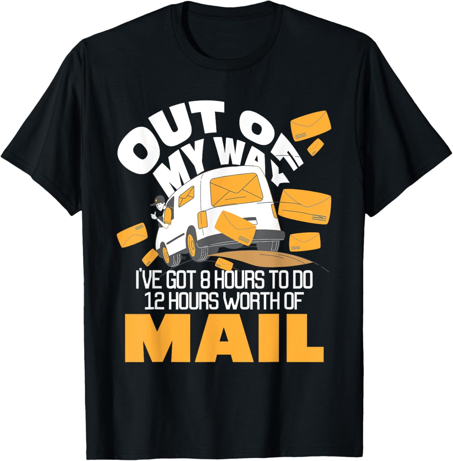 Out Of My Way - Postal Worker Mailman Postman Mail Carrier T-Shirtmen ...
