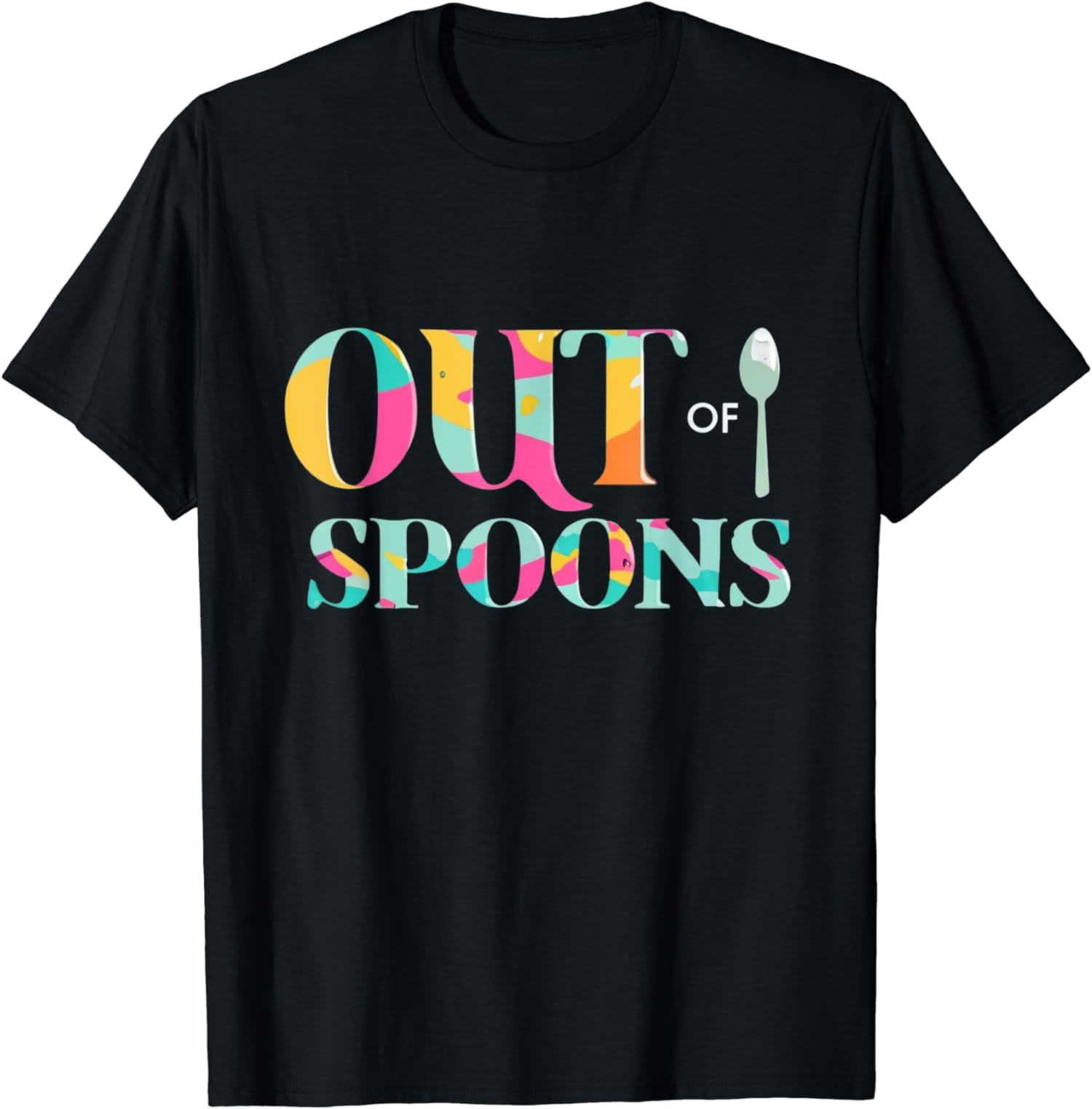 Out Of Spoons Funny Spoon Theory Chronic Illness Depression T-Shirt ...