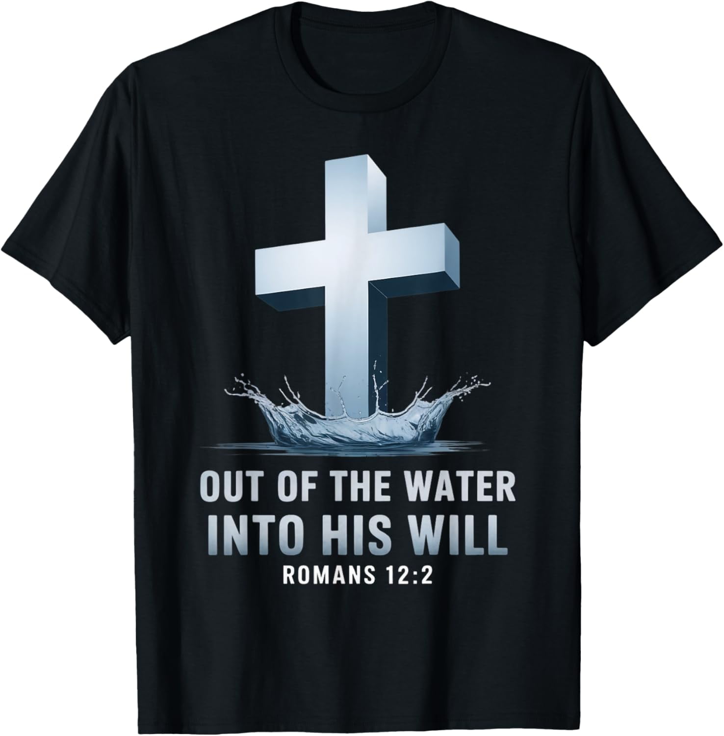 Out Of The Water Baptism Bible Verse Christian Baptized T-Shirt ...