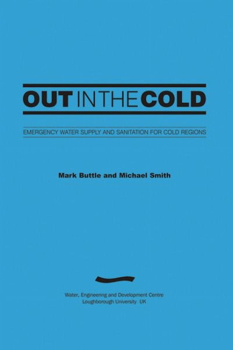 Out in the Cold: Emergency Water Supply and Sanitation for Cold Regions ...