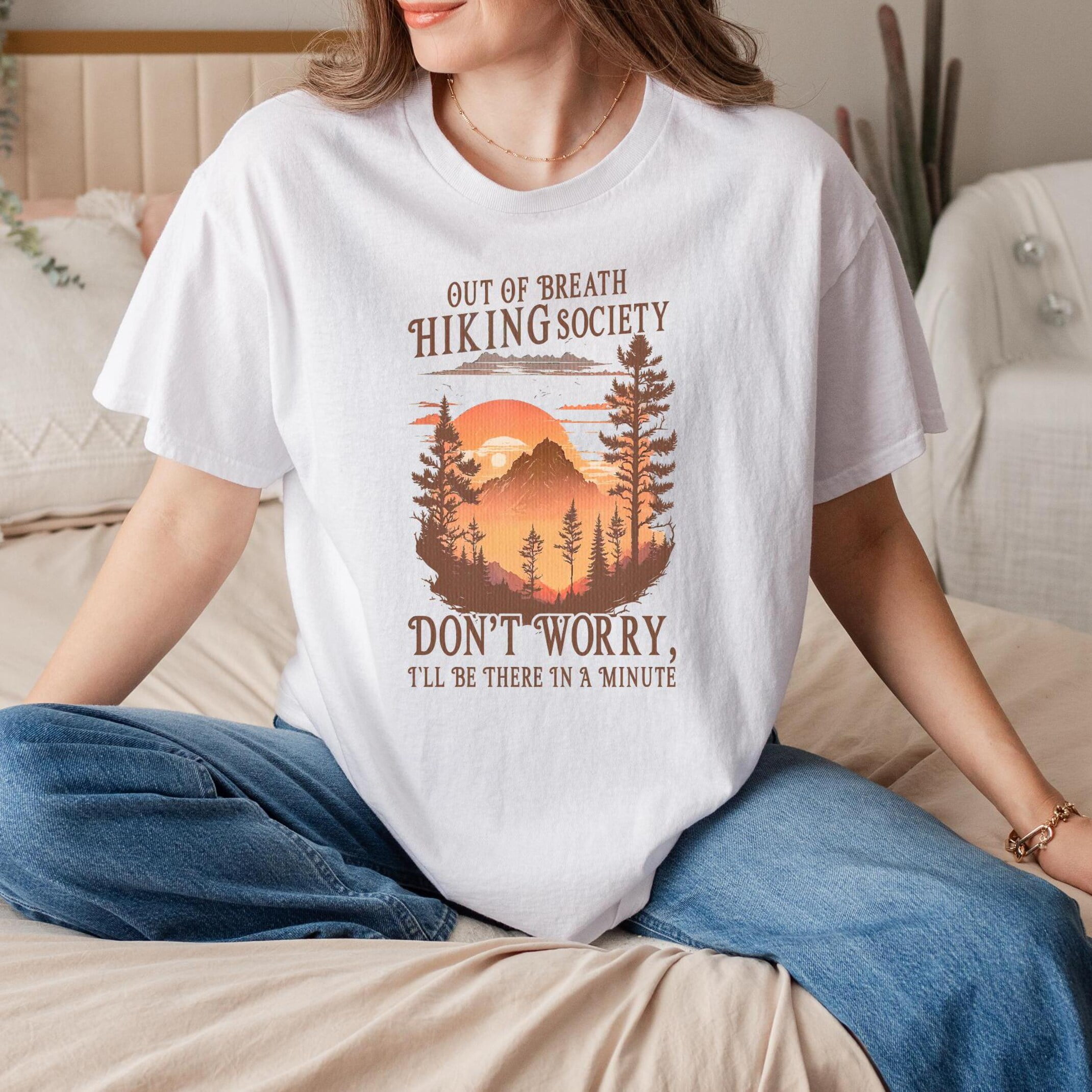 Out of Breath Hiking Society Shirt, Funny Hiking Tee, Don't Worry I'll ...