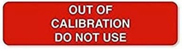 "Out of Calibration DO NOT USE", 2 Inch x 1/2 Inch Flexible Vinyl , 250 ...
