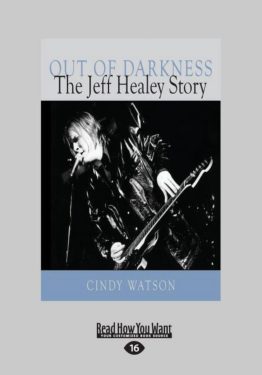 Out of Darkness: The Jeff Healey Story (Large Print 16pt), (Paperback ...
