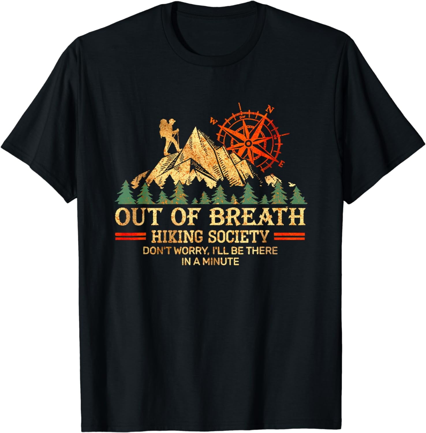 Out of breath hiking society Don't Worry I'll Be There Soon T-Shirt ...