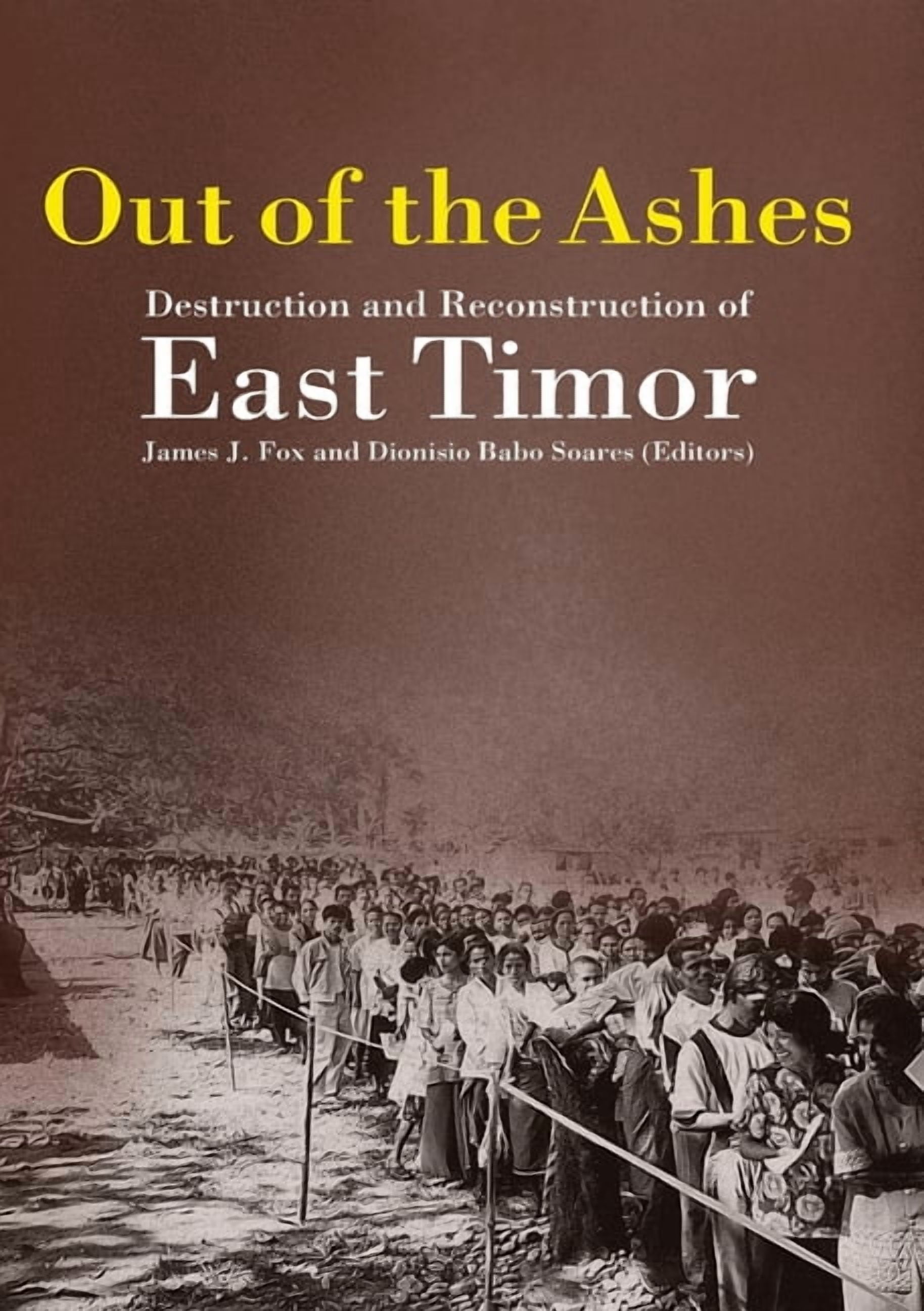 Out of the Ashes: Destruction and Reconstruction of East Timor ...