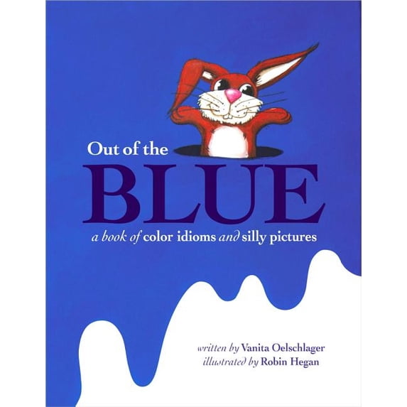 Out of the Blue: A Book of Color Idioms and Silly Pictures - Walmart.com