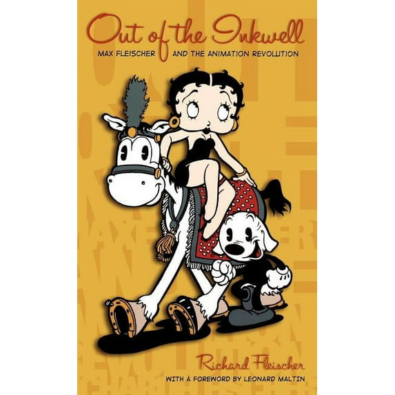 Out of the Inkwell: Max Fleischer and the Animation Revolution ...