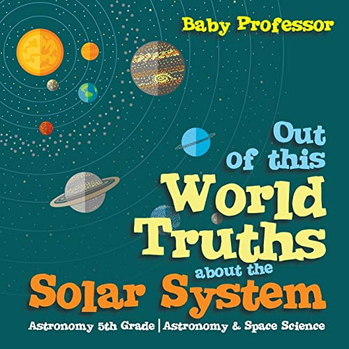 Pre-Owned Out of this World Truths about the Solar System Astronomy 5th ...
