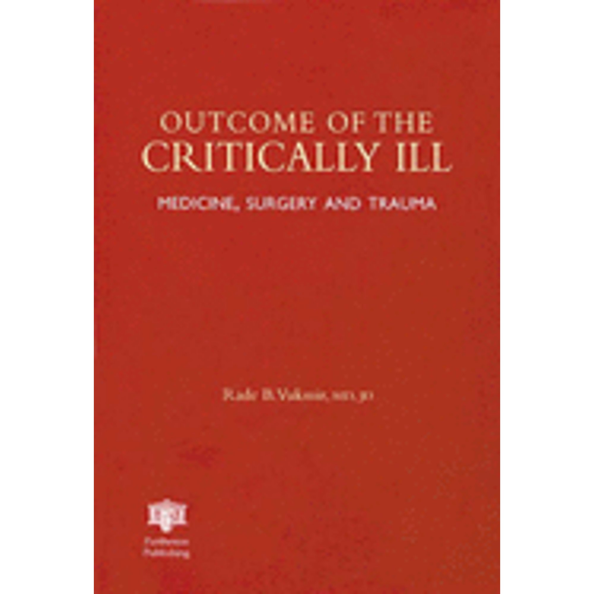 Outcome of the Critically Ill: Medicine Surgery and Trauma (Paperback ...