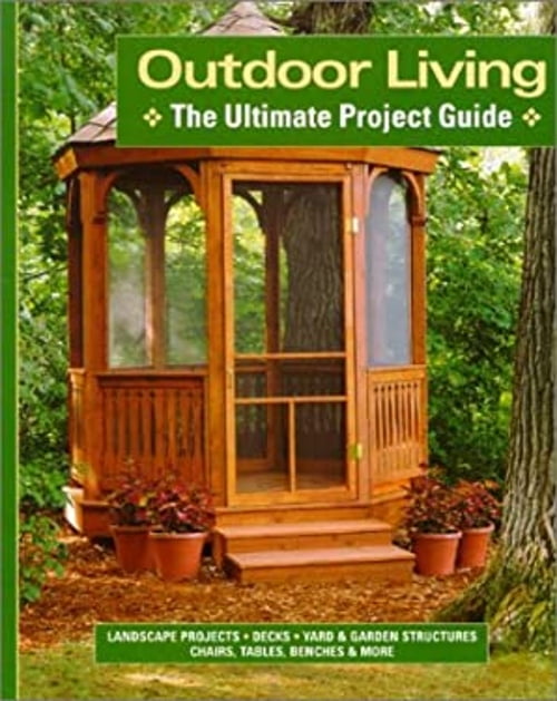 Pre-Owned Outdoor Living: The Ultimate Project Guide (Hardcover ...
