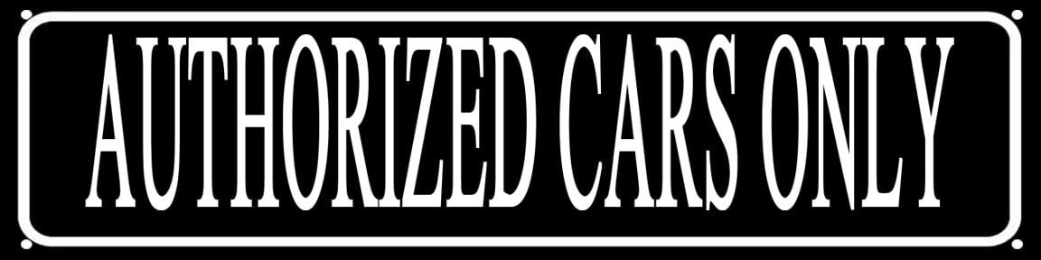 Outdoor Metal Tin Sign 16X4 Inches Authorized Cars Only Sign Exterior ...