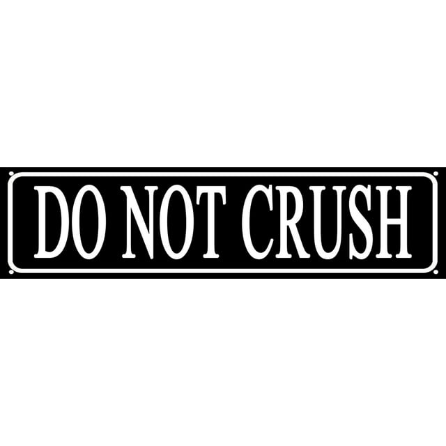 Outdoor Metal Tin Sign 16X4 Inches Do Not Crush Sign Exterior Home Cave ...