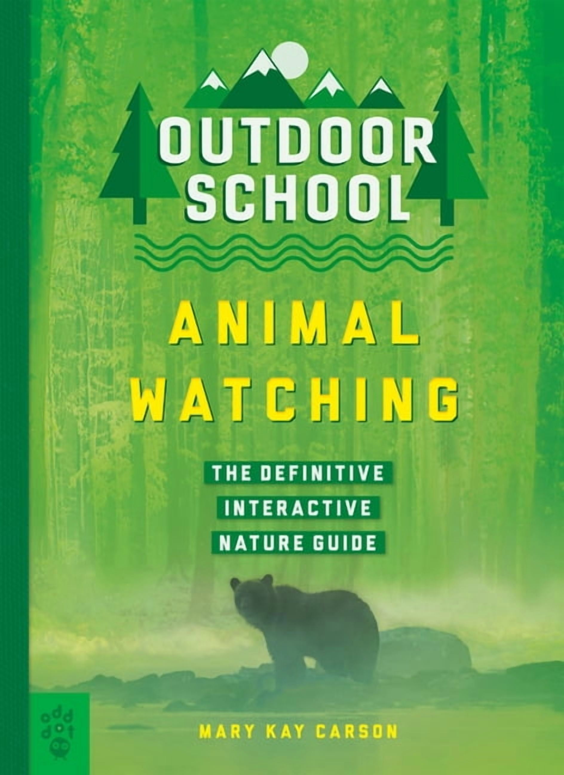 Outdoor School: Outdoor School: Animal Watching : The Definitive ...