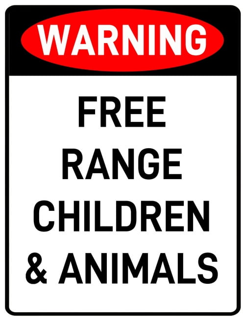Outdoor Warning Sign - Caution Free Range Children & Animals - Funny ...