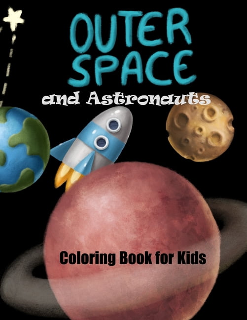Outer Space and Astronauts Coloring Book for Kids: 14 Cute Single Side ...