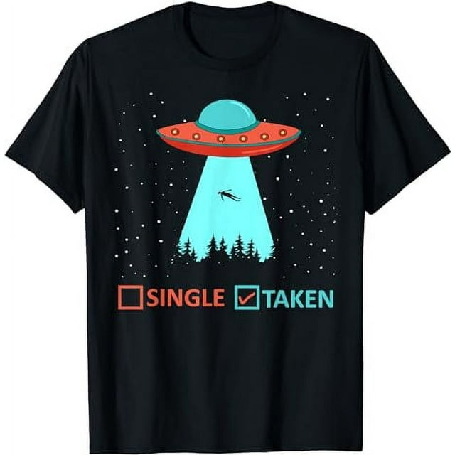 Outer Space Single Taken Funny UFO Alien Abduction Alien T-Shirt ...