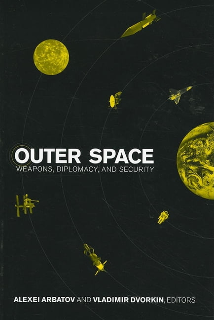 Outer Space : Weapons, Diplomacy, and Security (Paperback) - Walmart.com