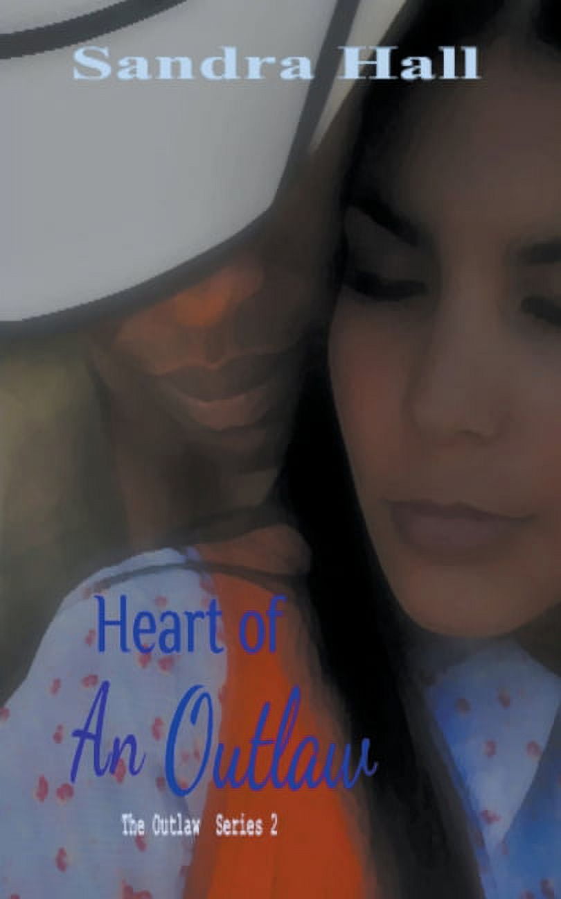 Outlaw Heart Of An Outlaw, Book 2, (Paperback) - Walmart.com