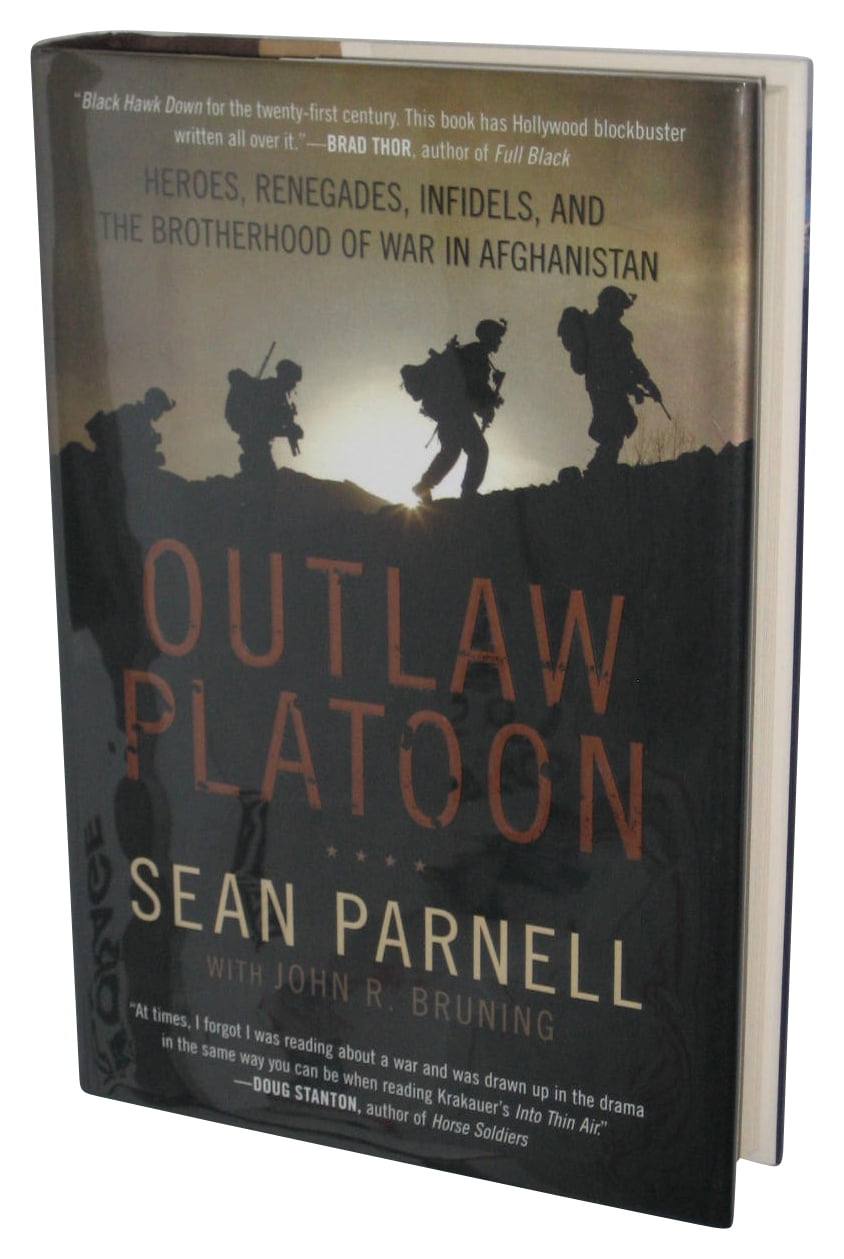 Outlaw Platoon : Heroes, Renegades, Infidels, and the Brotherhood of ...