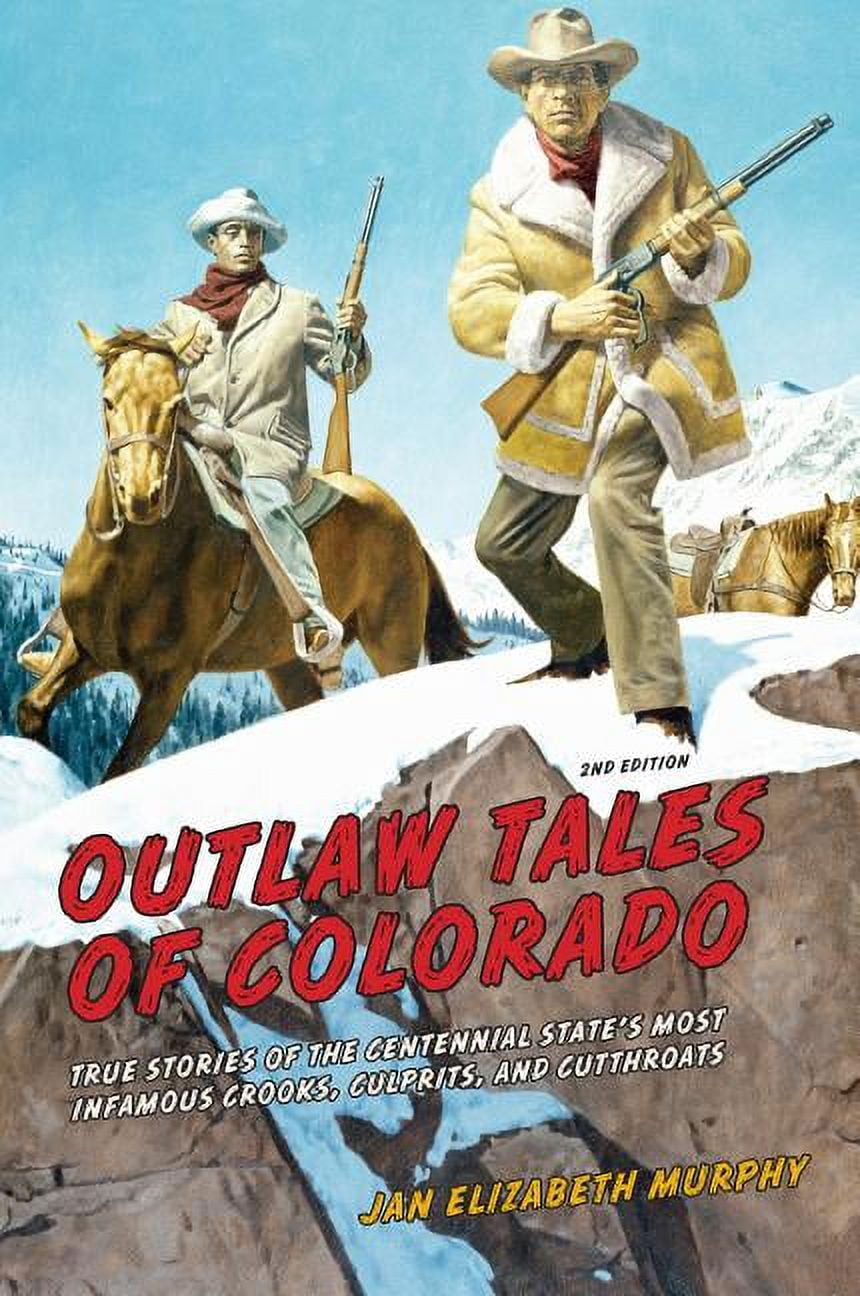 Outlaw Tales: Outlaw Tales of Colorado : True Stories Of The Centennial ...