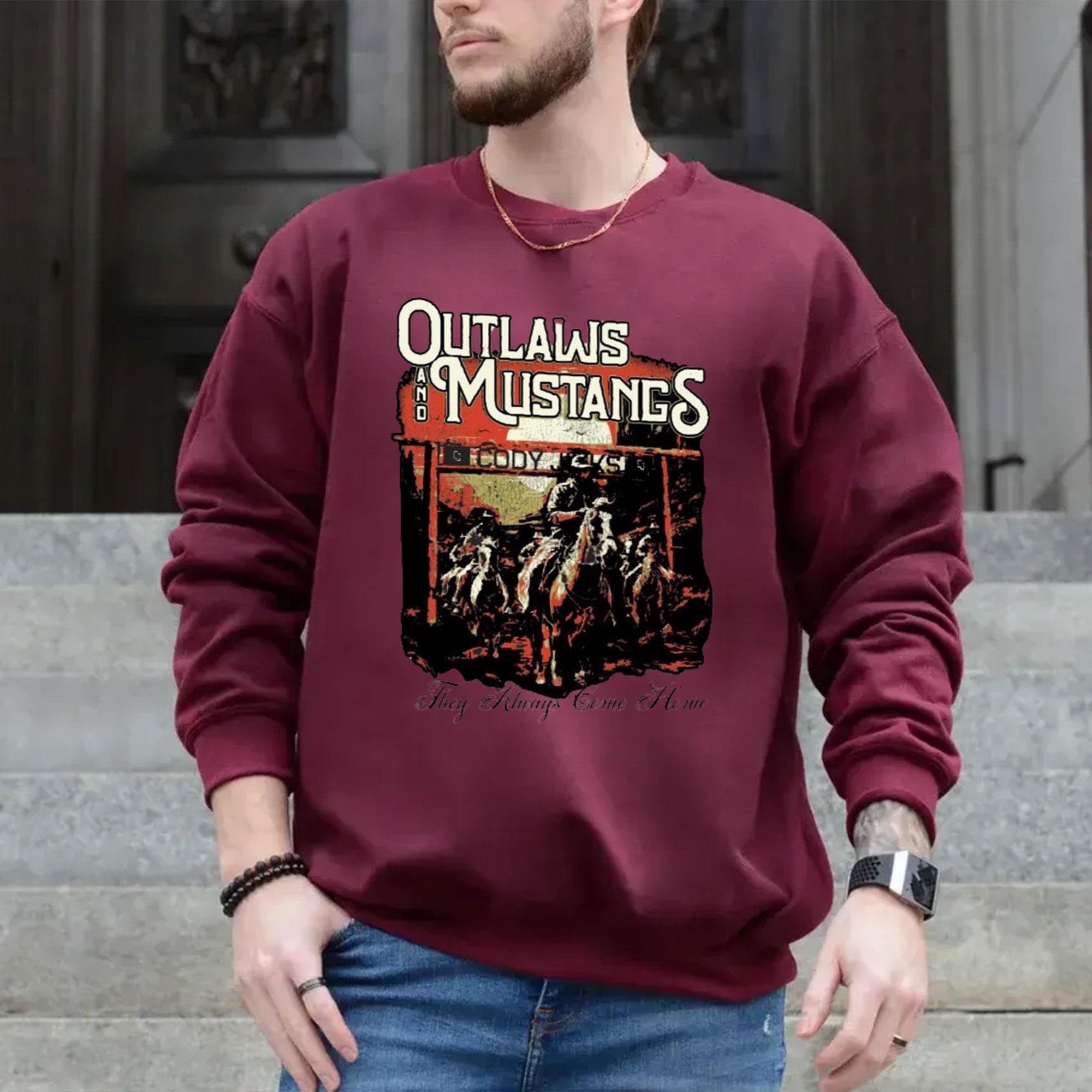 Outlaws and Mustangs they always come home vintage retro Sweat Shirt ...
