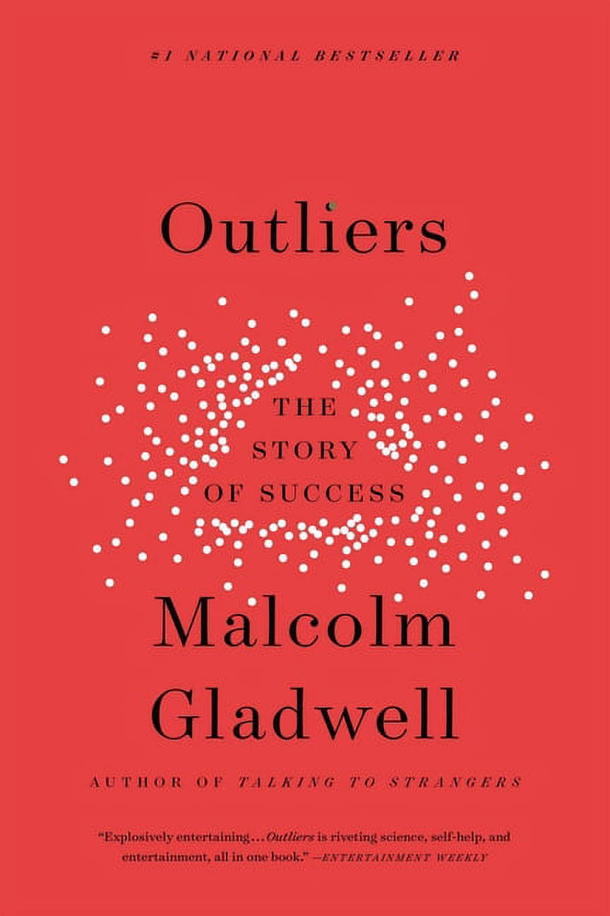 Malcolm Gladwell's Outliers: The Story of Success - Exploration of High ...
