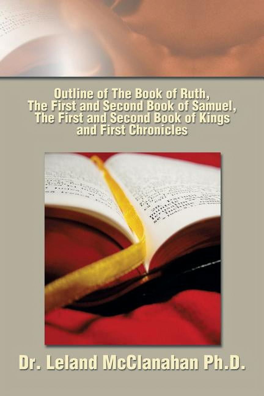 Outline of the Book of Ruth, the First and Second Book of Samuel, the ...
