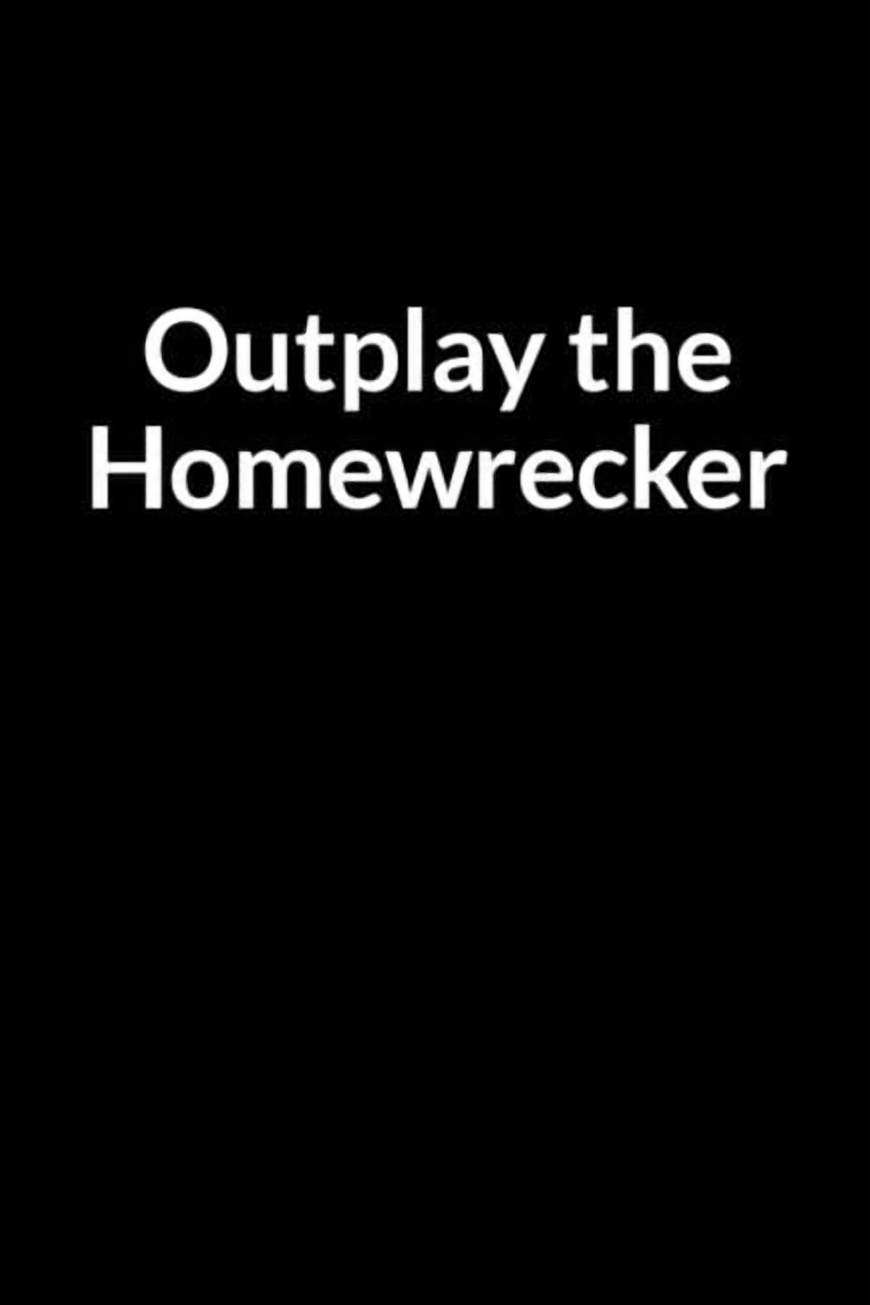 Outplay the Homewrecker: The Overwhelmed American Mom's Guide to Saving ...