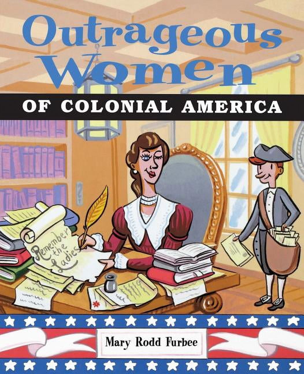 Outrageous Women Outrageous Women of Colonial America, Book 5 ...