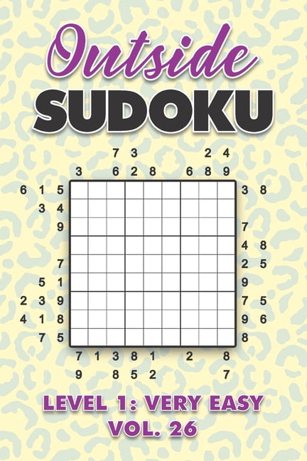 Outside Sudoku Level 1: Very Easy Vol. 26: Play Outside Sudoku 9x9 Nine ...