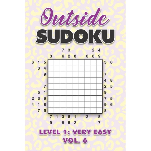 Outside Sudoku Level 1: Very Easy Vol. 6: Play Outside Sudoku 9x9 Nine ...