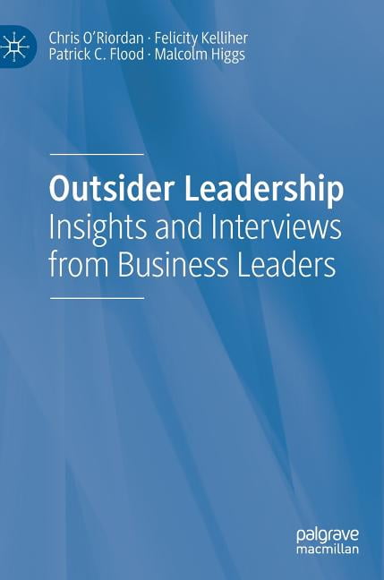 Outsider Leadership: Insights and Interviews from Business Leaders ...