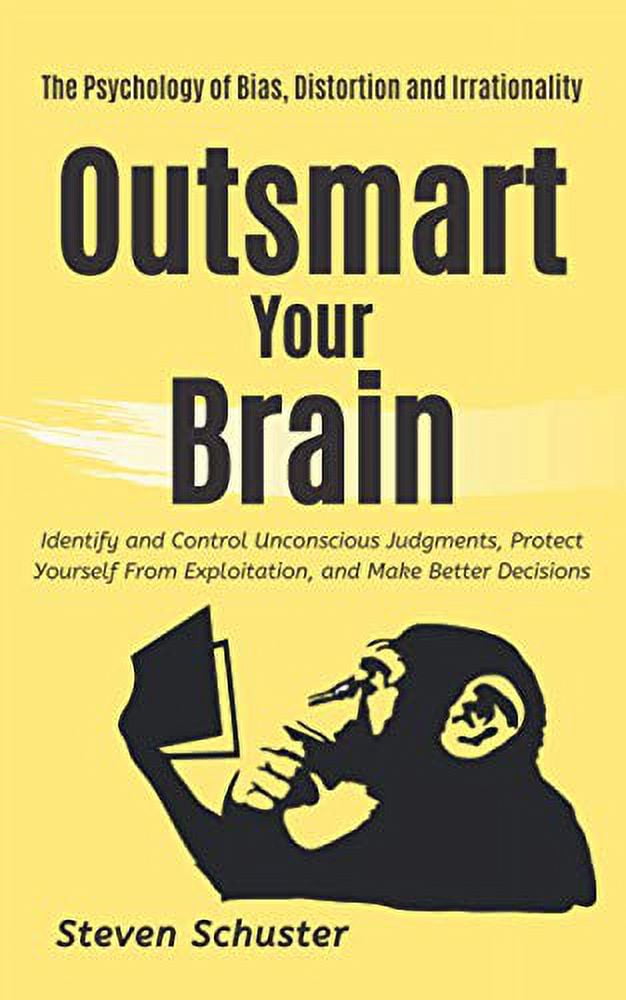 Pre-Owned Outsmart Your Brain: Identify and Control Unconscious ...