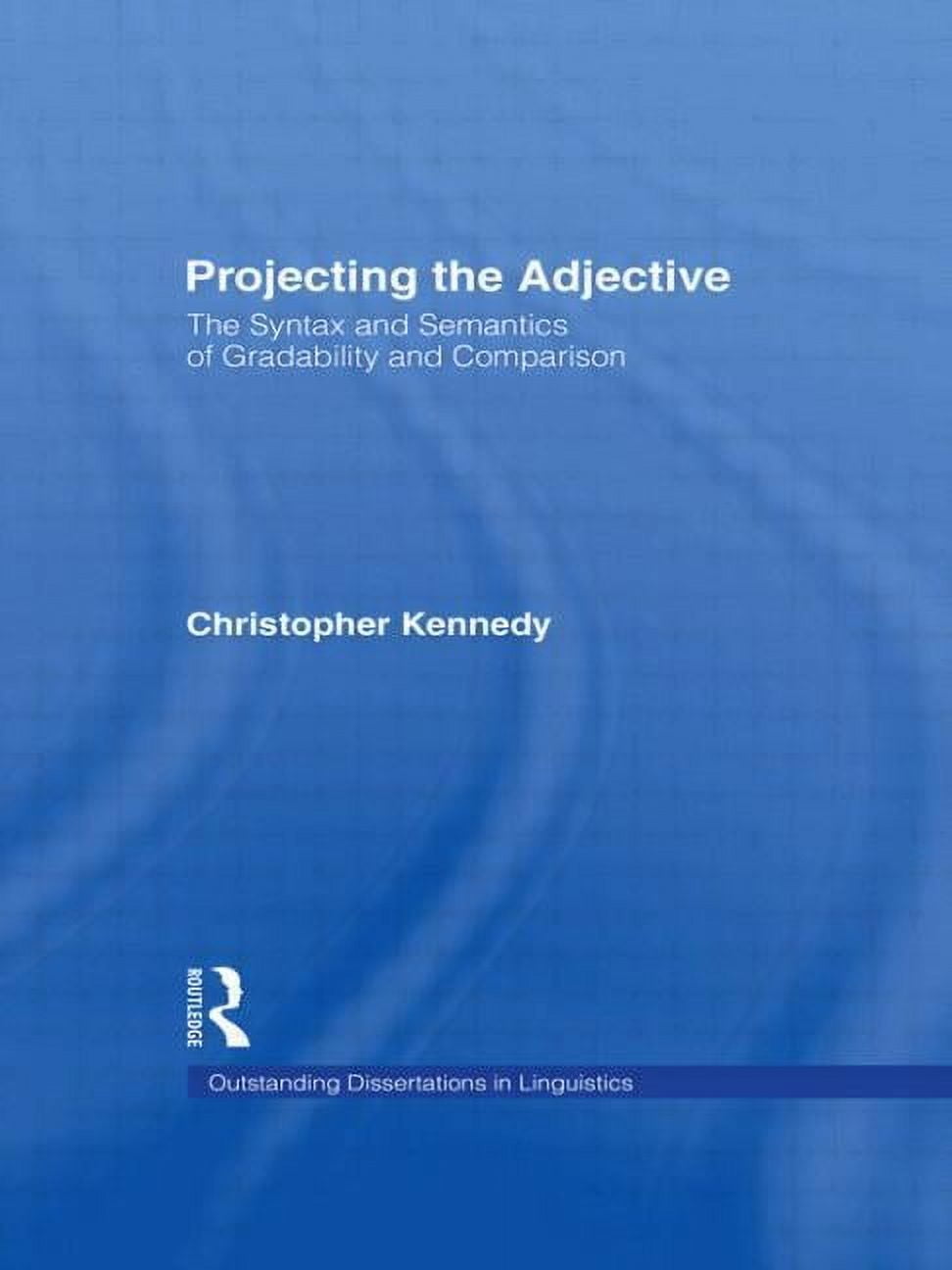 Outstanding Dissertations in Linguistics Projecting the Adjective: The ...